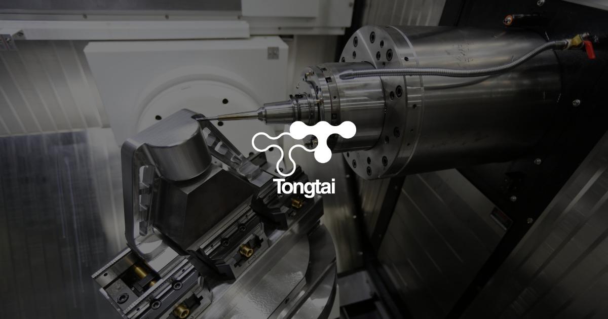 Tongtai｜Precision Machine Tools & Machining Solutions